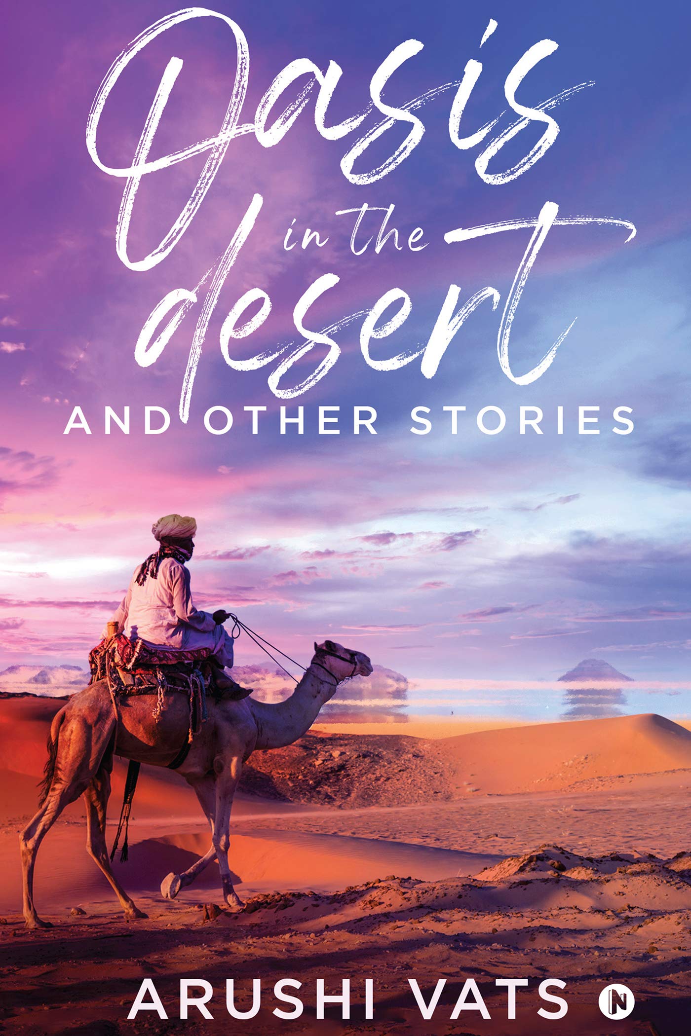 Oasis in the desert and other stories by Arushi Vats | Goodreads