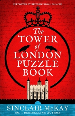 The Tower of London Puzzle Book by Sinclair McKay | Goodreads