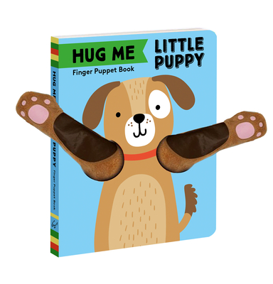 Hug Me Little Puppy: Finger Puppet Book by Chronicle Books | Goodreads