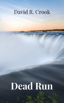 Dead Run by David R. Crook | Goodreads