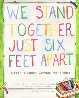 We Stand Together Just Six Feet Apart: A book to explain Coronavirus to ...