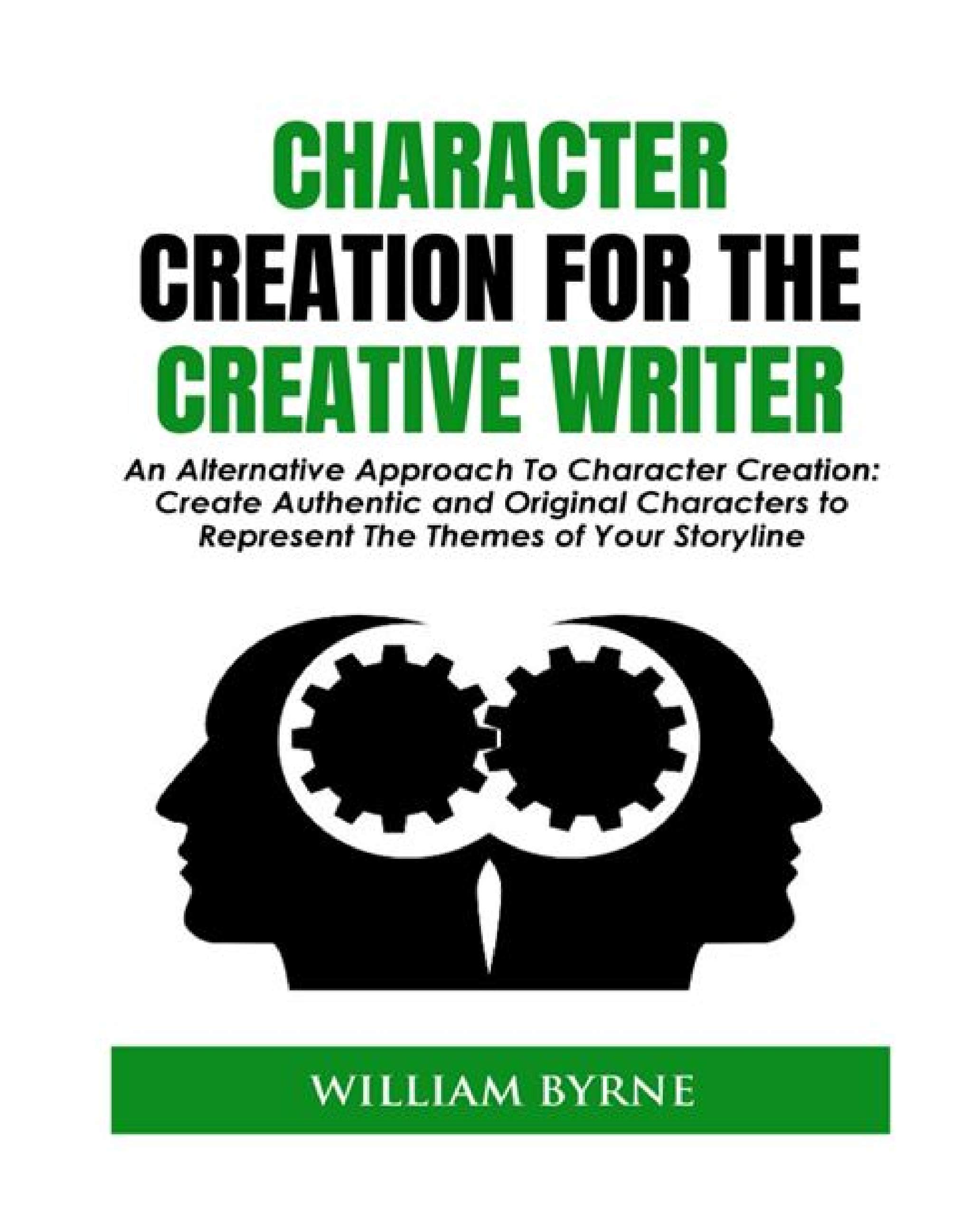 Character Creation For The Creative Writer: An Alternative Approach To ...