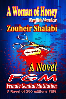 A Woman of Honey: A Female Genital Mutilation FGM is a crime applied by ...