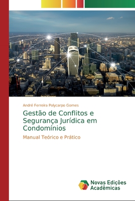 Gest o de Conflitos e Seguran a Jur dica em Condom nios by Andr Ferreira Polycarpo Gomes | Goodreads