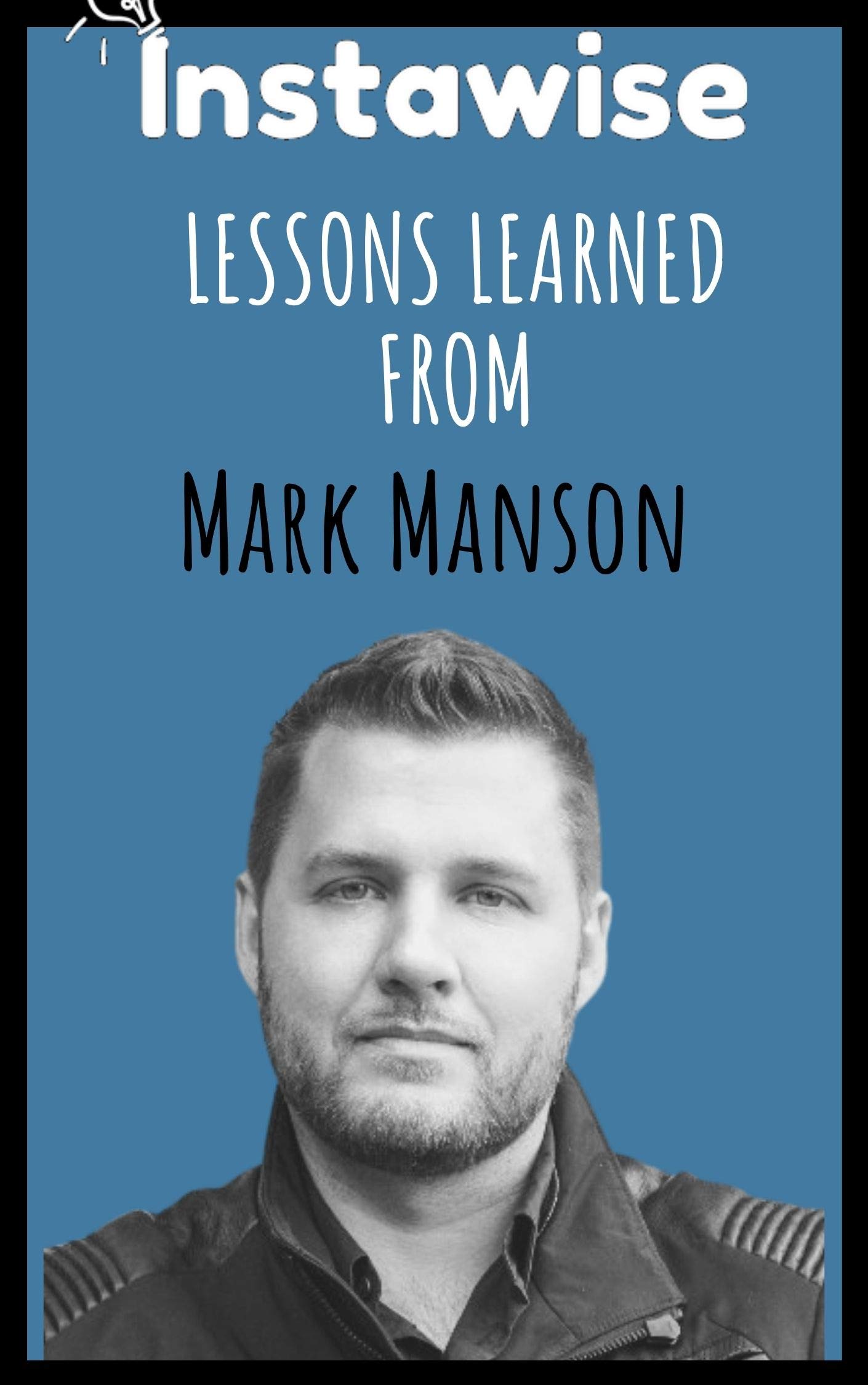 Lessons Learned From Mark Manson: Life Lessons From Successful Mentors ...