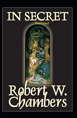 In Secret Illustrated by Robert W. Chambers | Goodreads