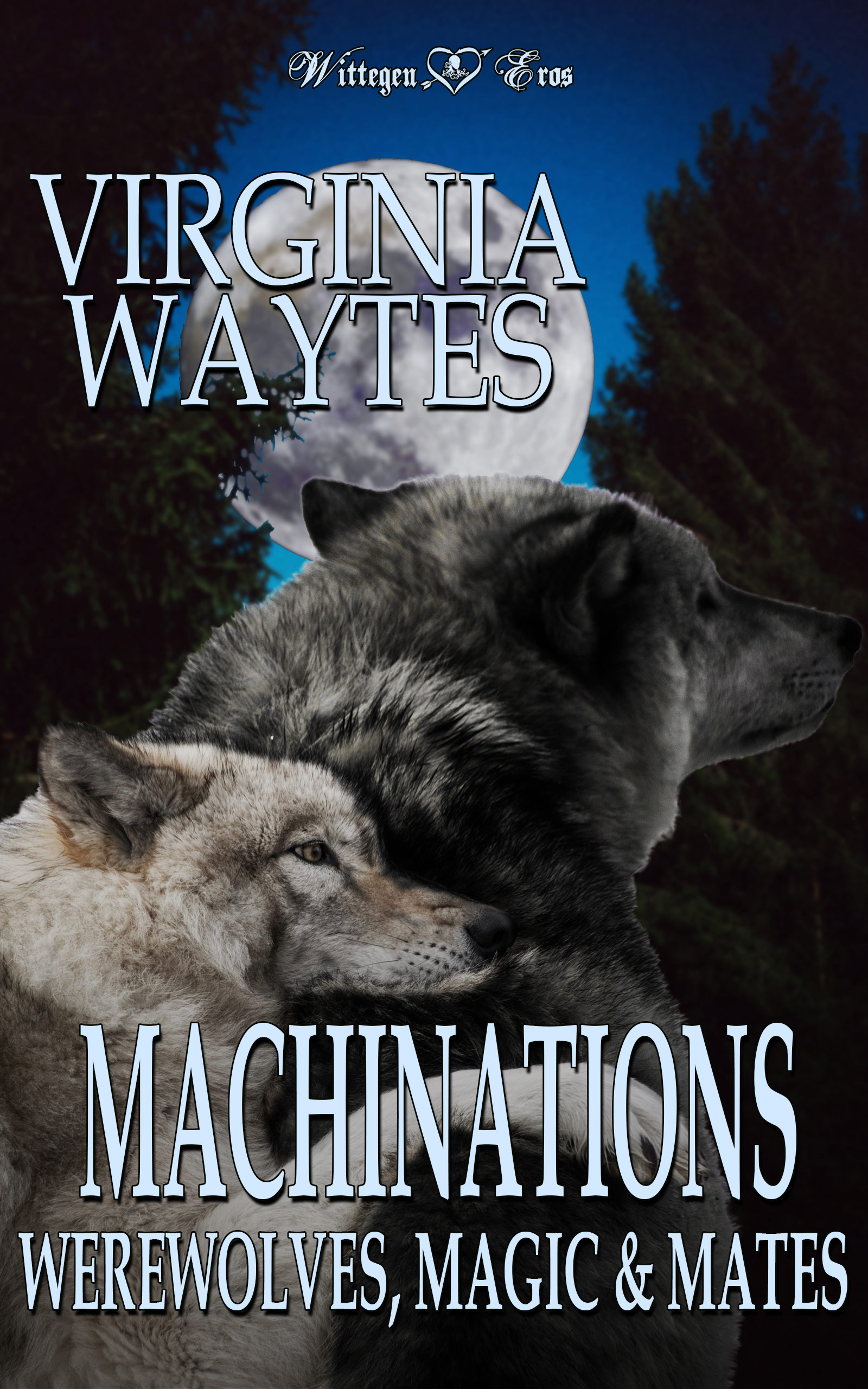 Machinations: Werewolves, Magic & Mates by Virginia Waytes | Goodreads
