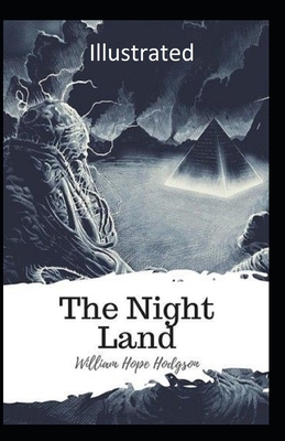 The Night Land Illustrated by William Hope Hodgson | Goodreads