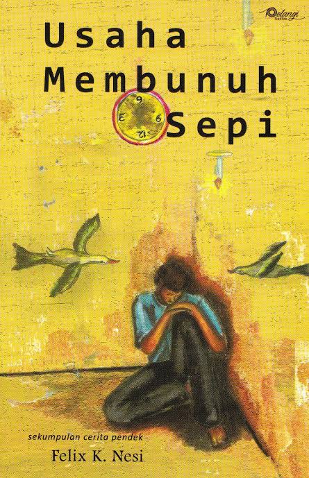 Usaha Membunuh Sepi by Felix K. Nesi | Goodreads