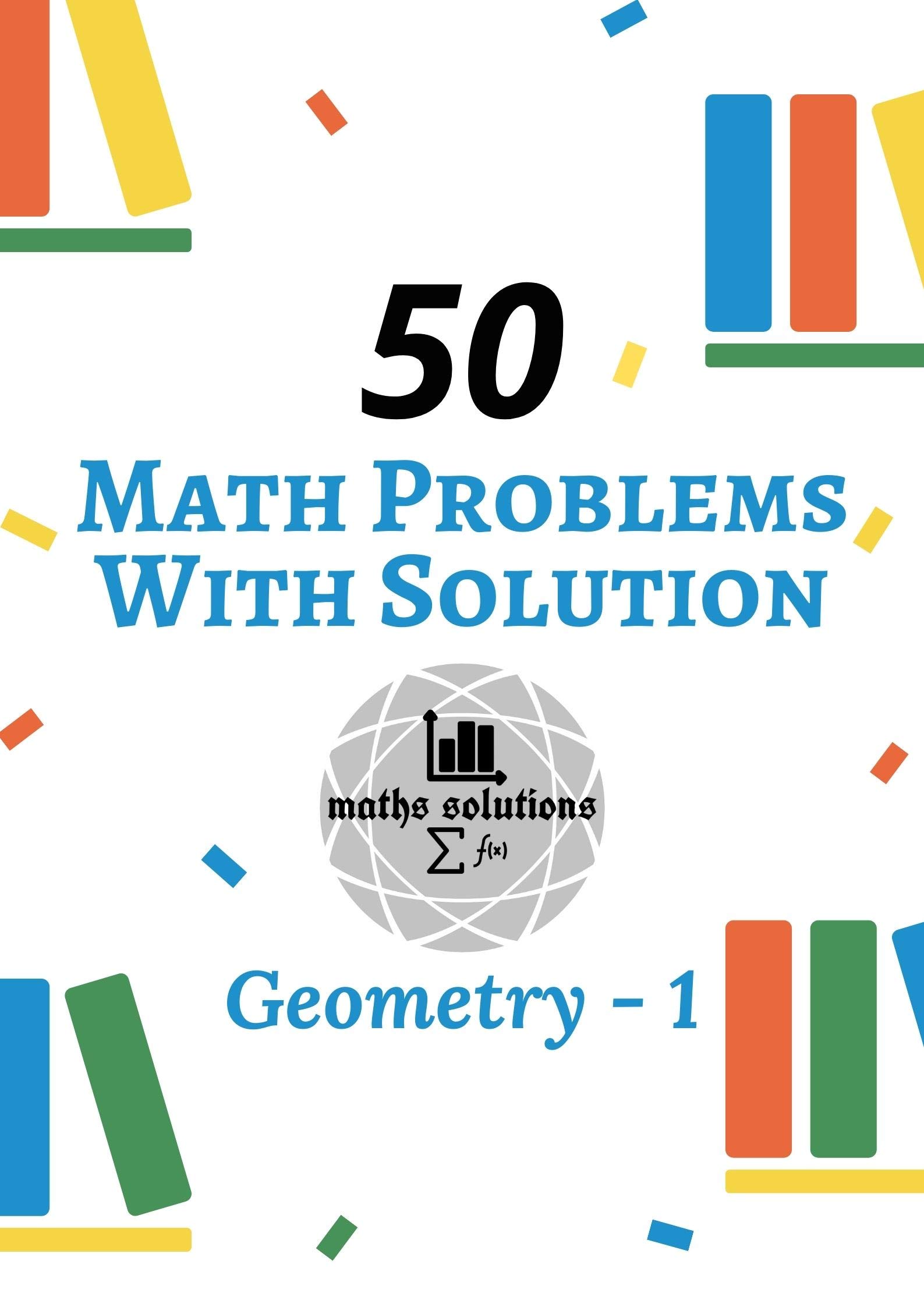 50 Math Problems With Solution Geometry 1 By Maths Solutions Goodreads