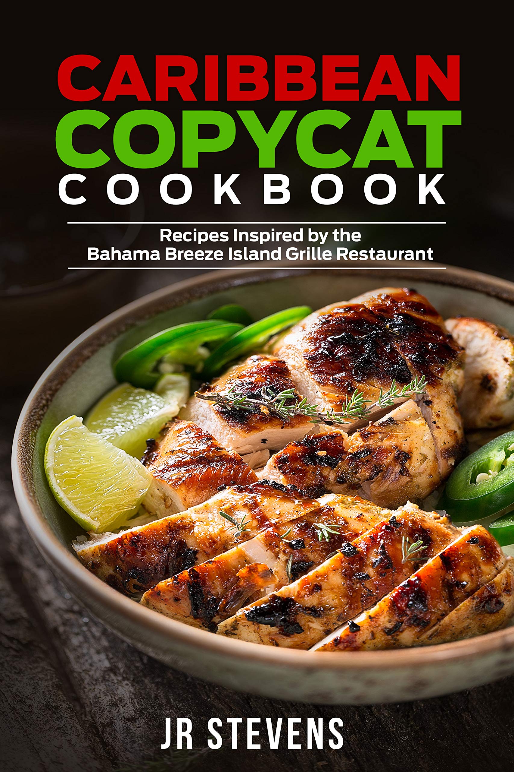 Caribbean Copycat Cookbook: Recipes Inspired by the Bahama Breeze ...