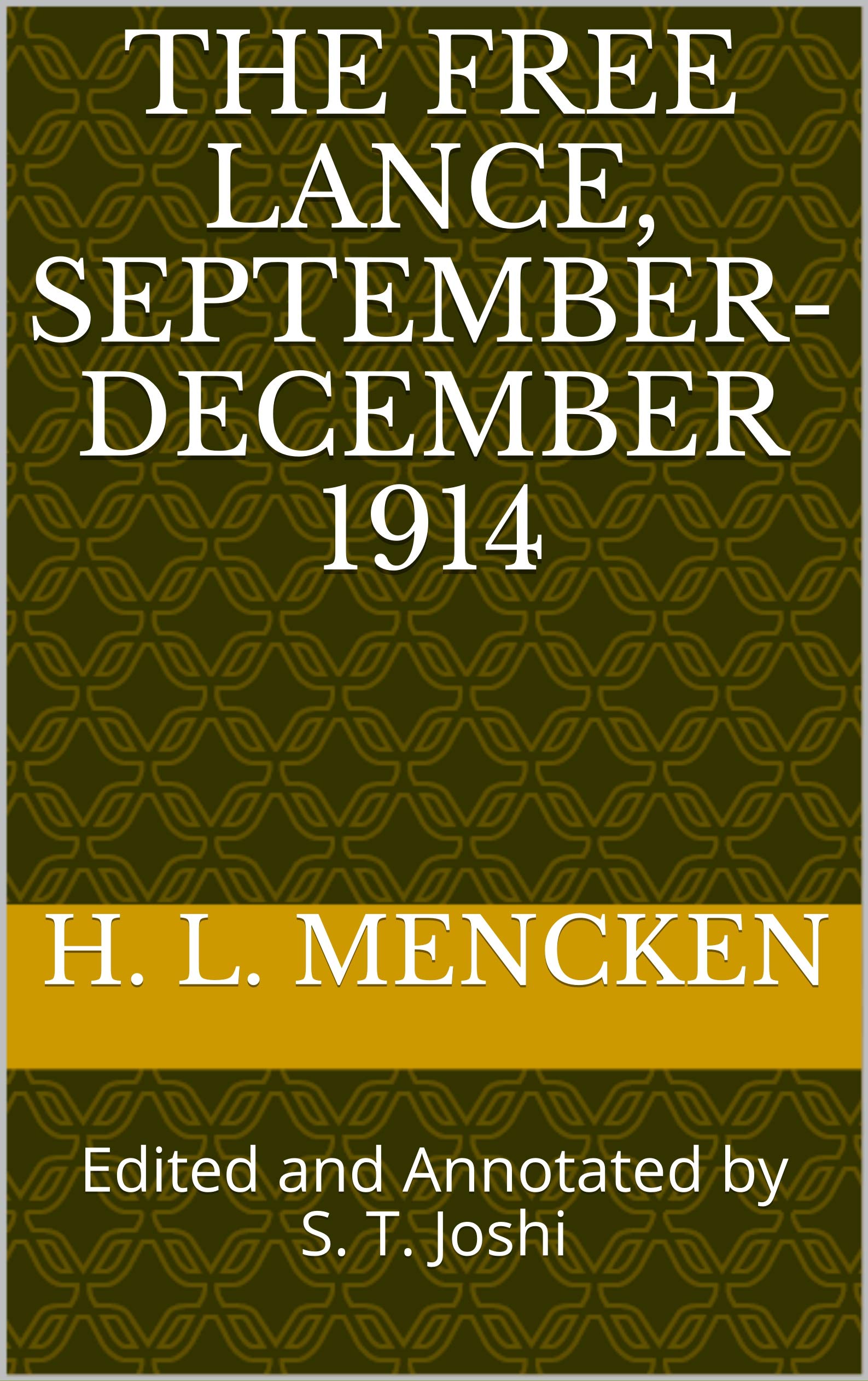 The Free Lance, September-December 1914: Edited and Annotated by S. T ...