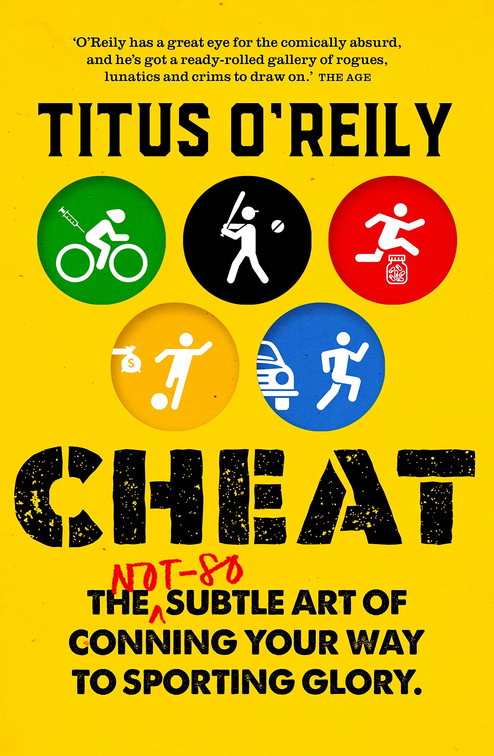 Cheat: The Not-So Subtle Art of Conning Your Way to Sporting Glory by ...