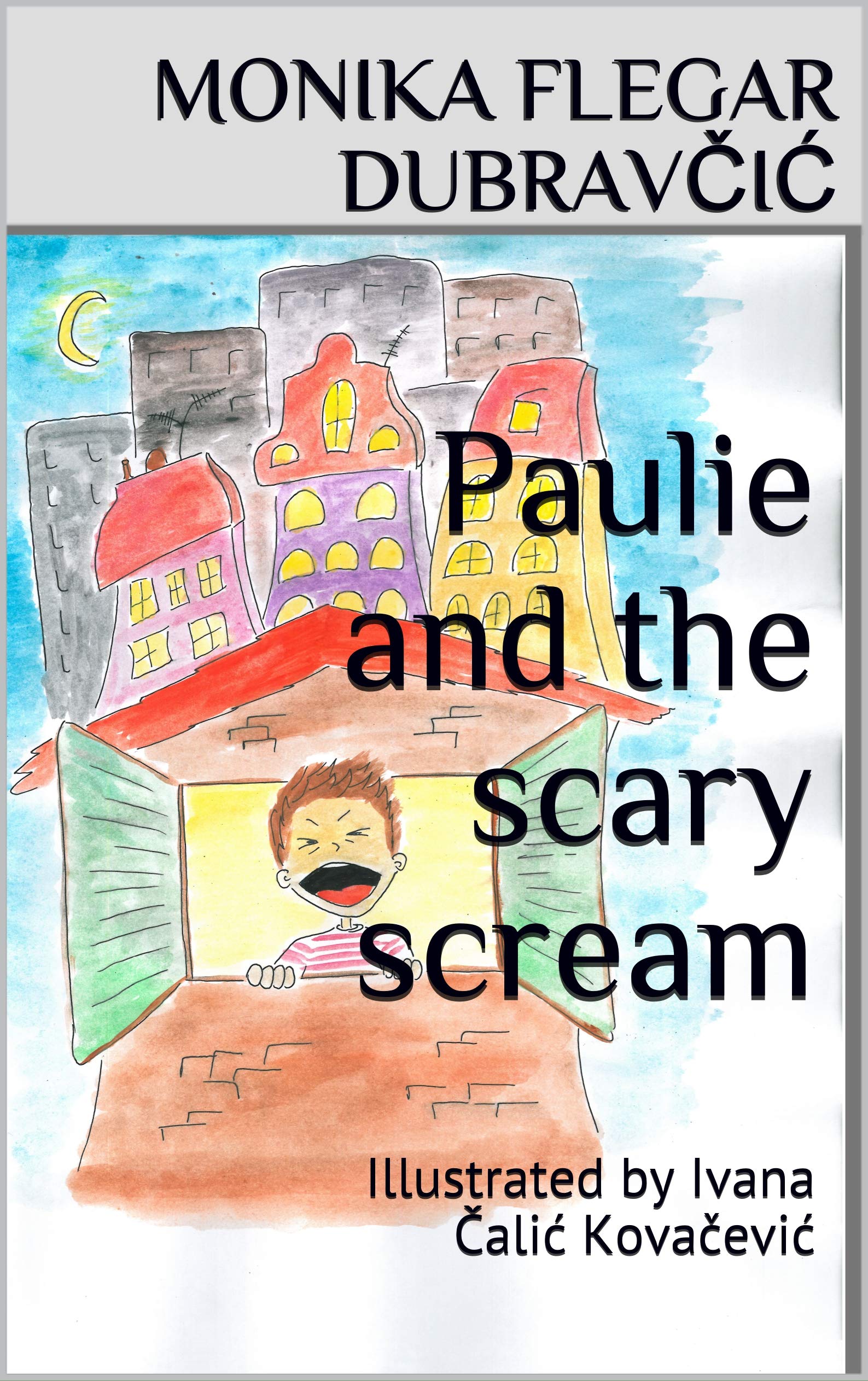 Paulie and the scary scream: The story of a boy who was diagnosed with ...