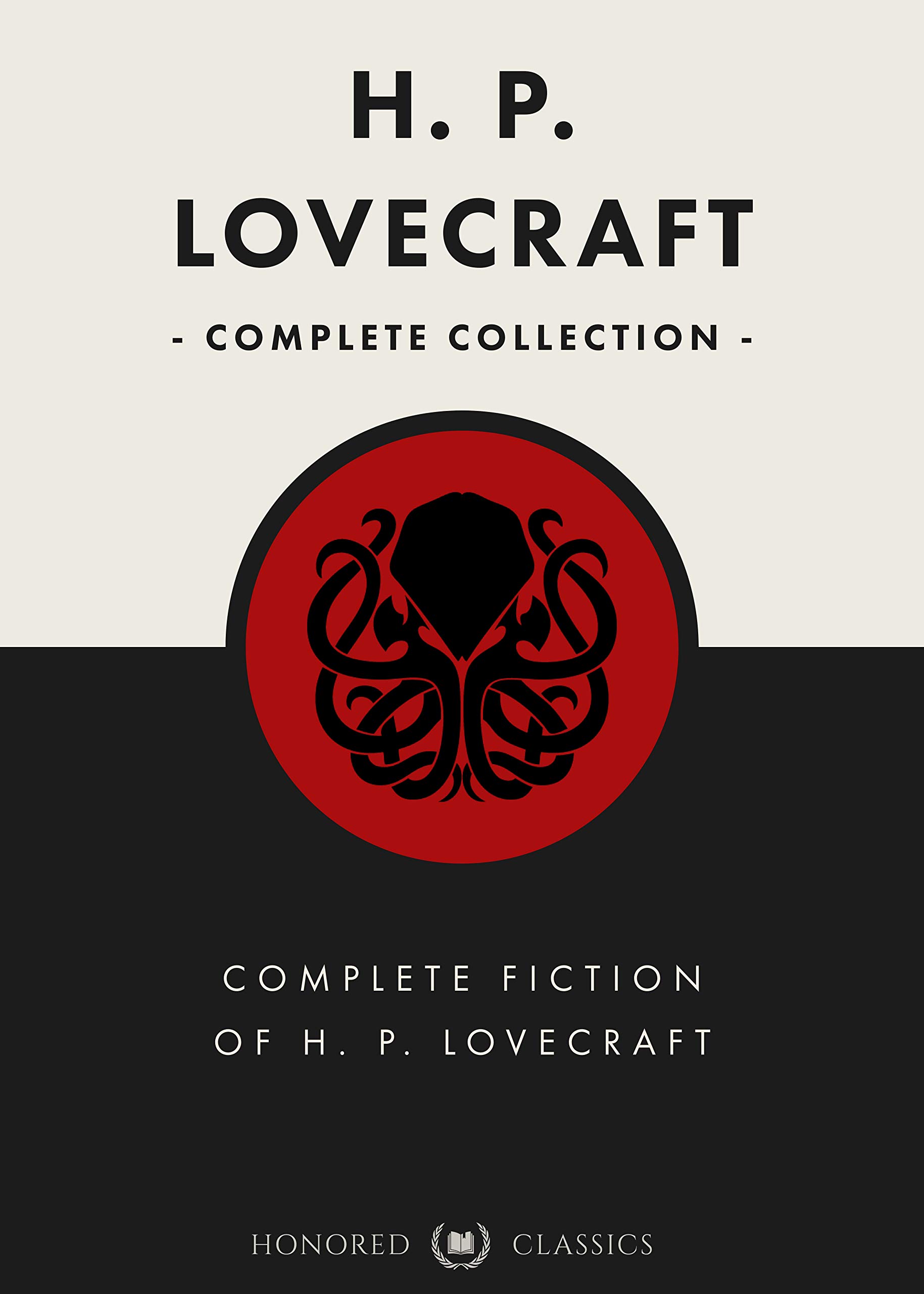 Lovecraft: The Complete Fiction - Over 70 Tales of Cosmic Horror ...