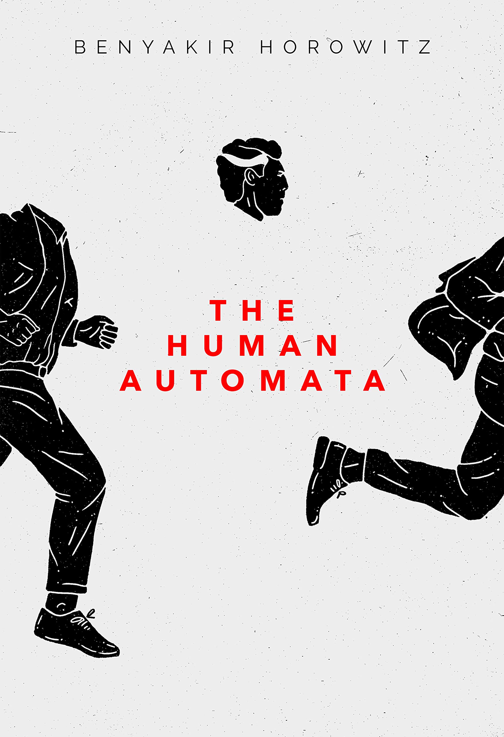 The Human Automata by Benyakir Horowitz | Goodreads