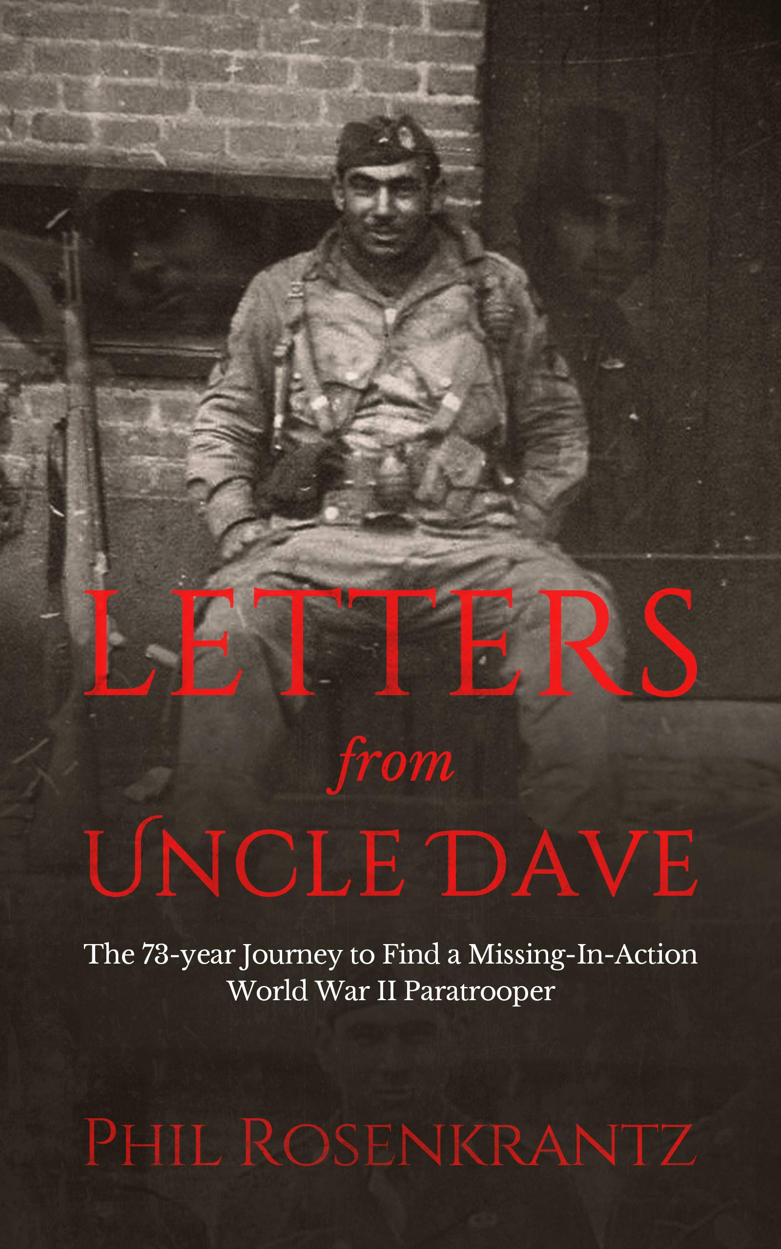 Letters from Uncle Dave: The 73-year Journey to Find a Missing-In ...