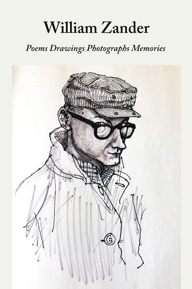 William Zander Poems Drawings Photographs Memories by William Zander ...