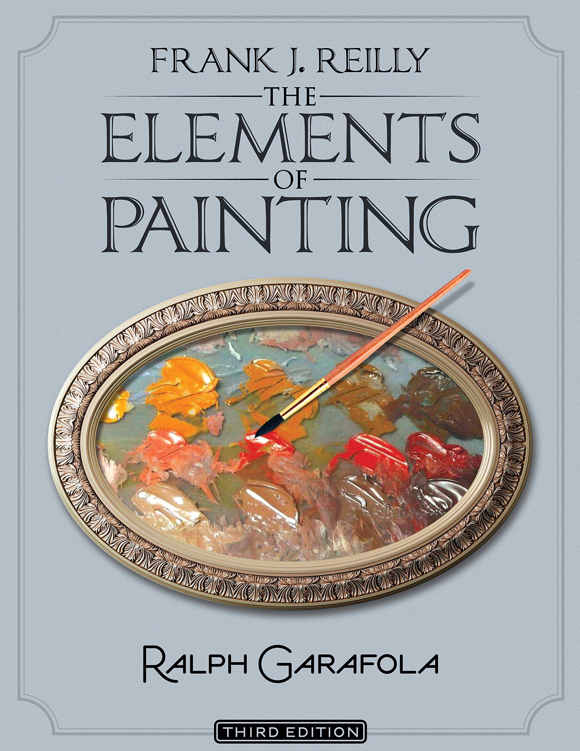 Frank J. Reilly The Elements of Painting - Third Edition by Ralph ...