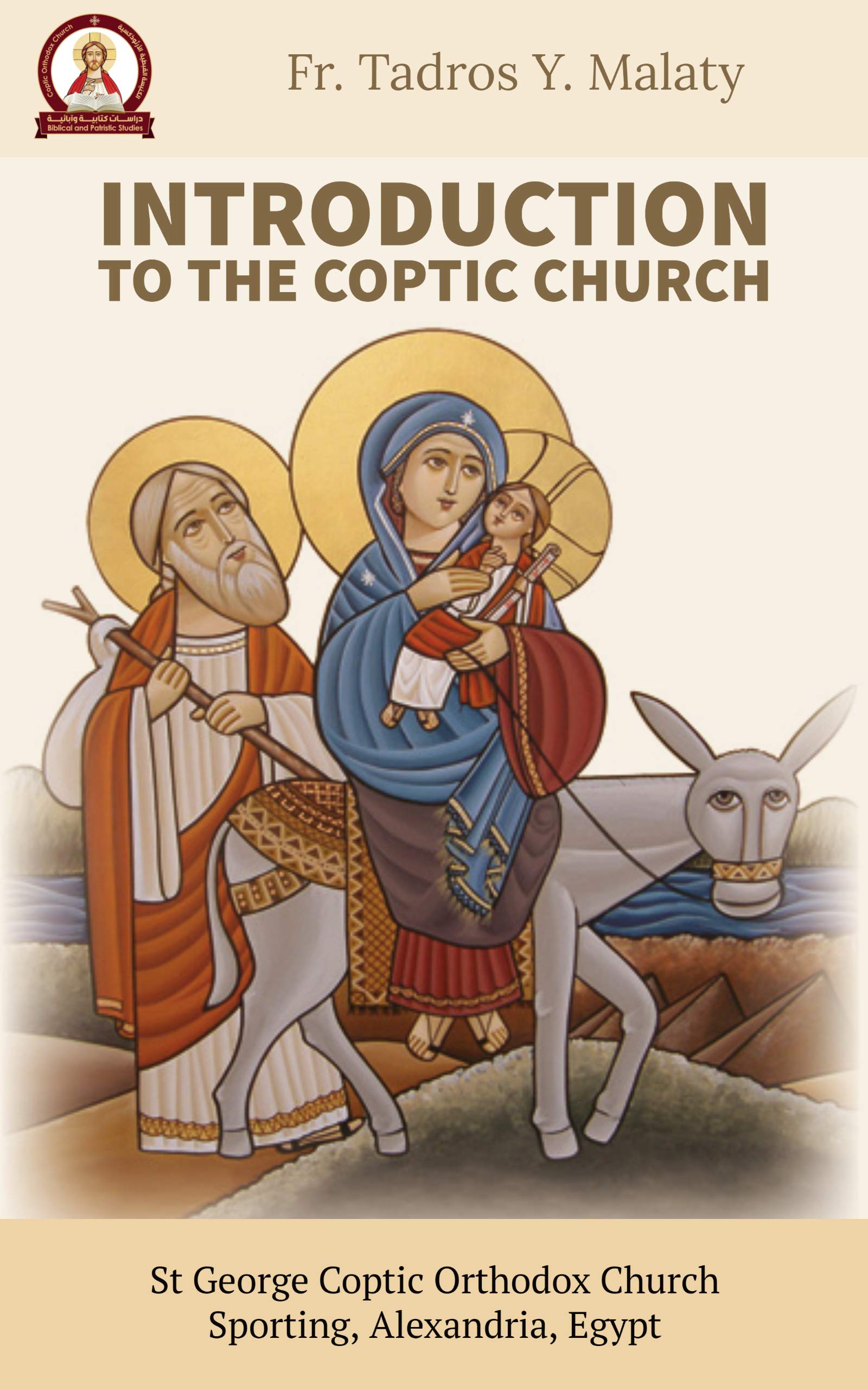 INTRODUCTION TO THE COPTIC ORTHODOX CHURCH by Tadros Y. Malaty | Goodreads