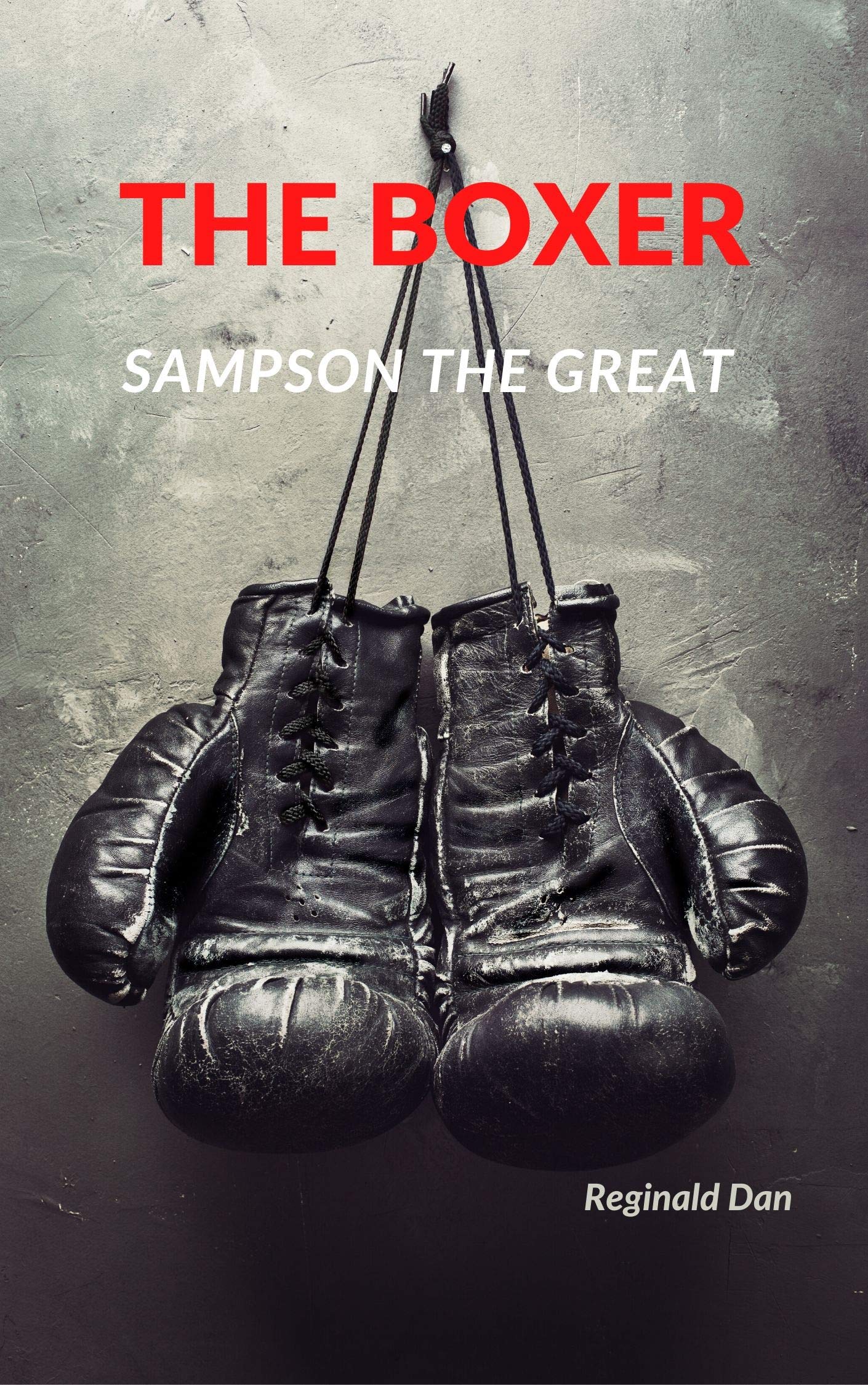 THE BOXER : Sampson the great by Reginald Dan | Goodreads
