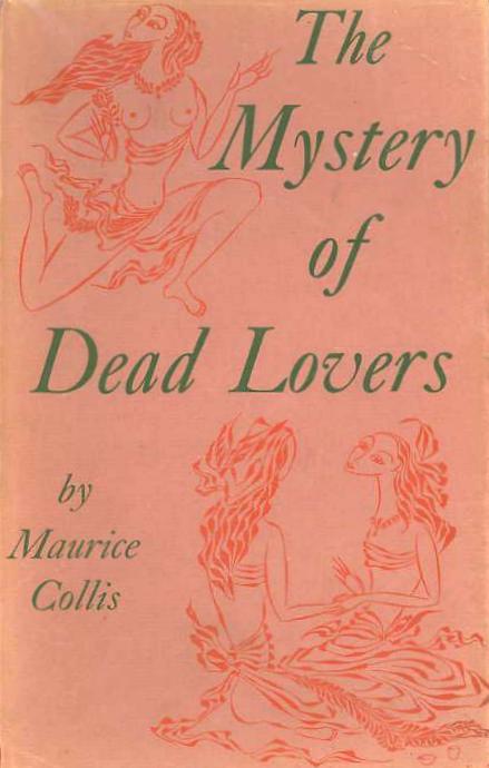 The Mystery of Dead Lovers by Maurice Collis | Goodreads