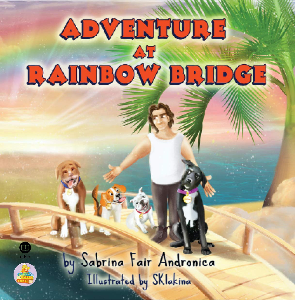 Adventure At Rainbow Bridge by Sabrina Fair Andronica | Goodreads