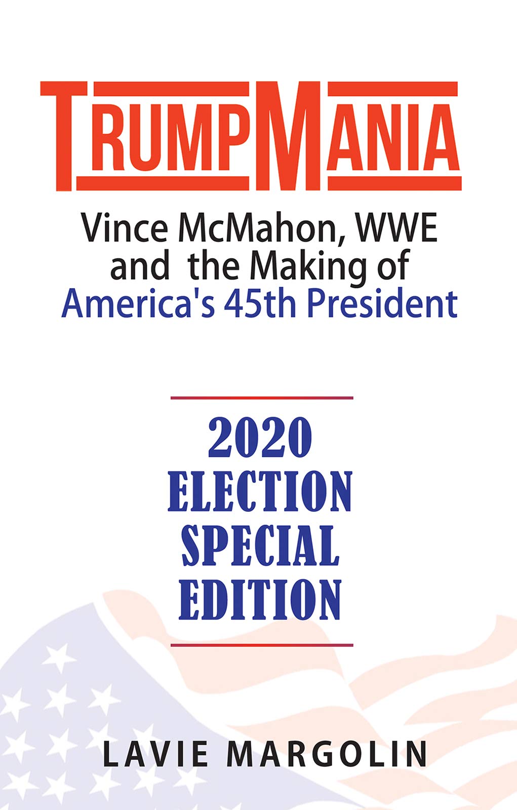 TrumpMania: Vince McMahon, WWE and the Making of America's 45th ...