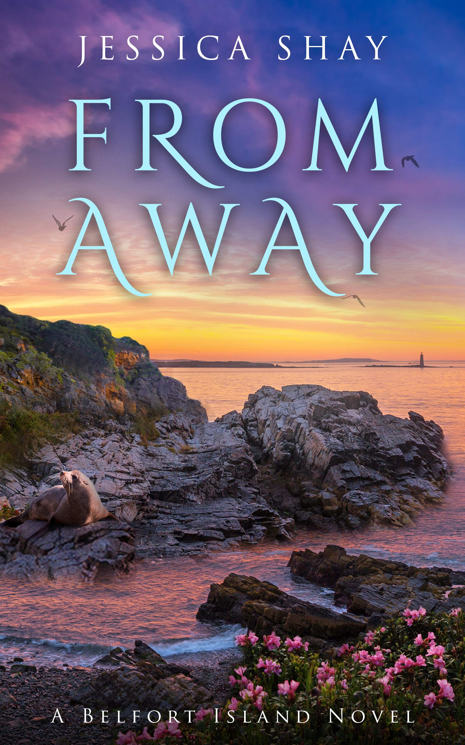 From Away: A Belfort Island Novel by Jessica Shay | Goodreads