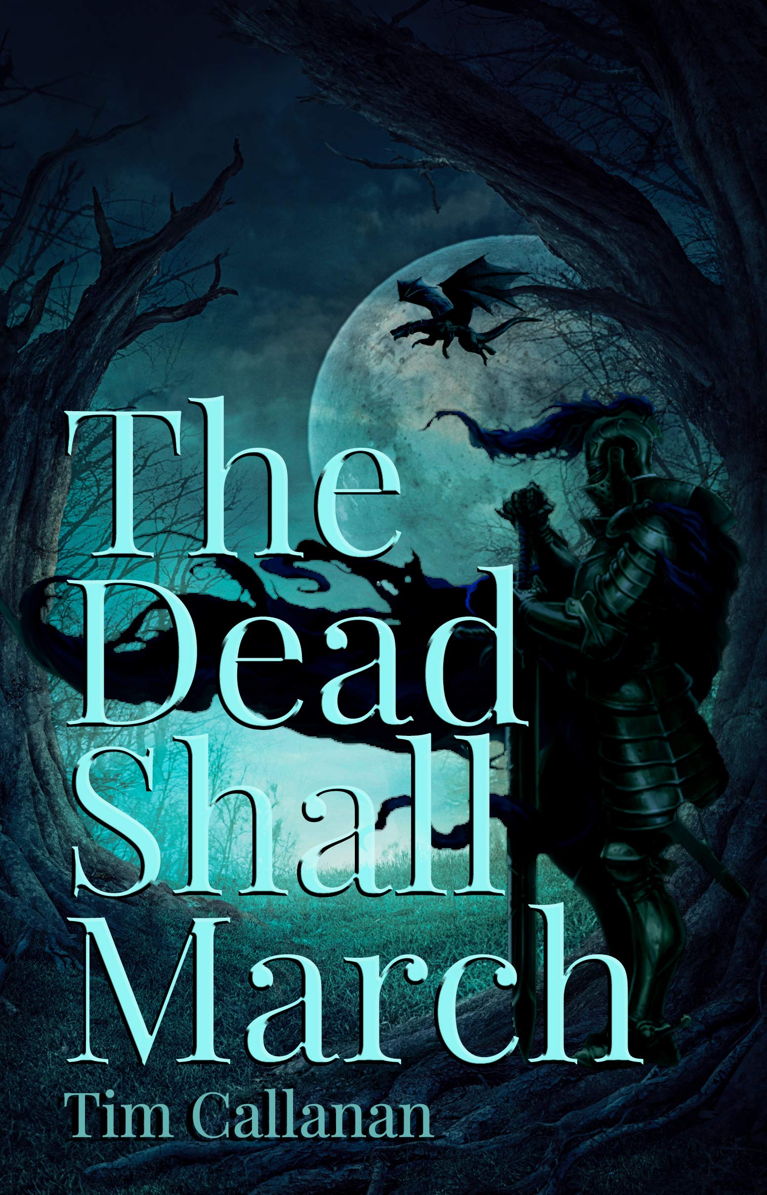 The Dead Shall March by Tim Callanan | Goodreads