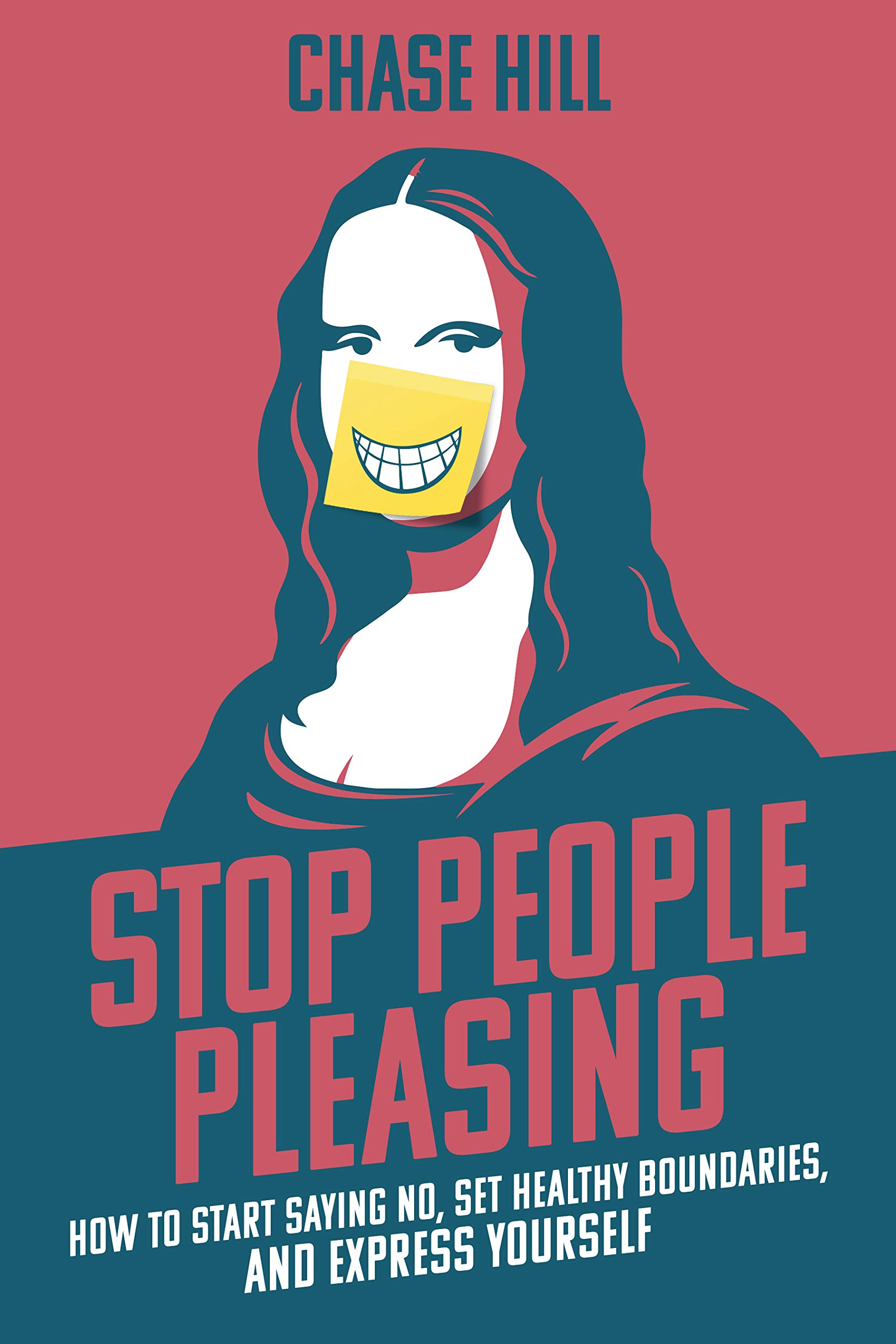 Stop People Pleasing: How to Start Saying No, Set Healthy Boundaries ...