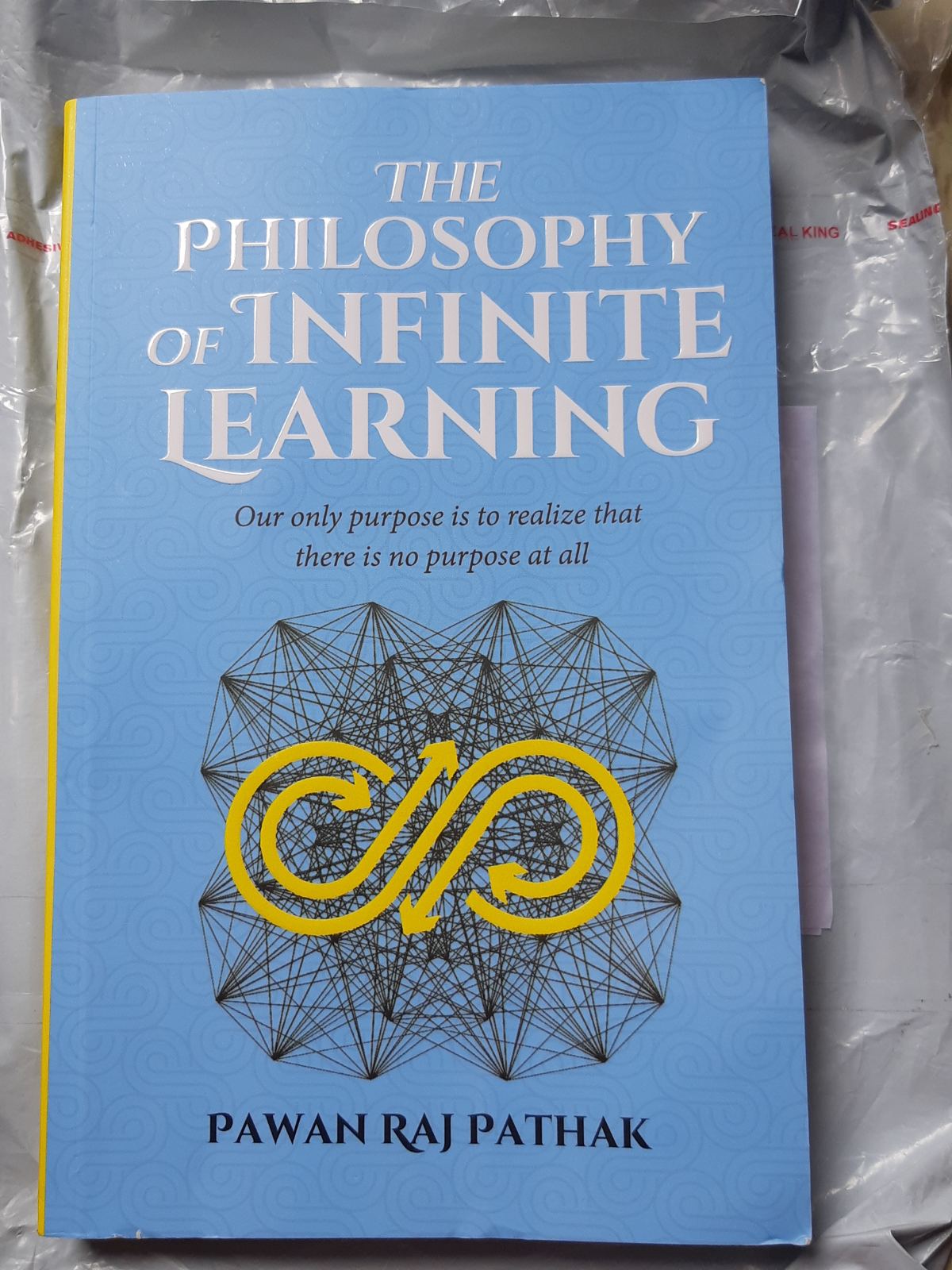 The Philosophy Of Infinite Learning by Pawan Raj Pathak | Goodreads