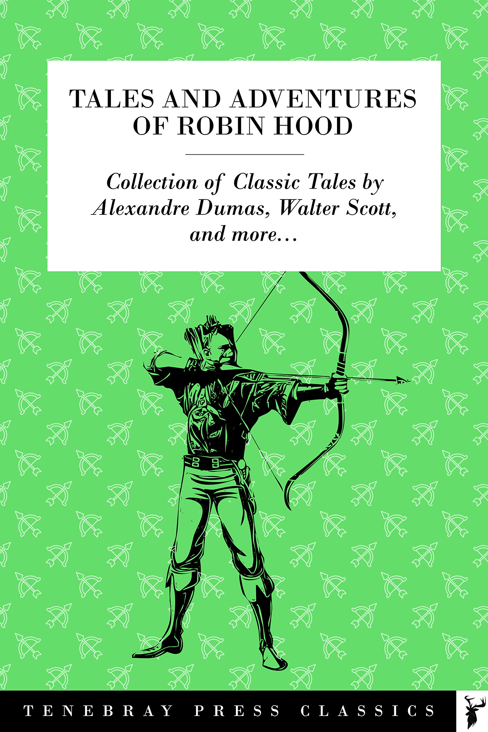 The Complete Robin Hood Collection: The Classic Robin Hood Tales by ...