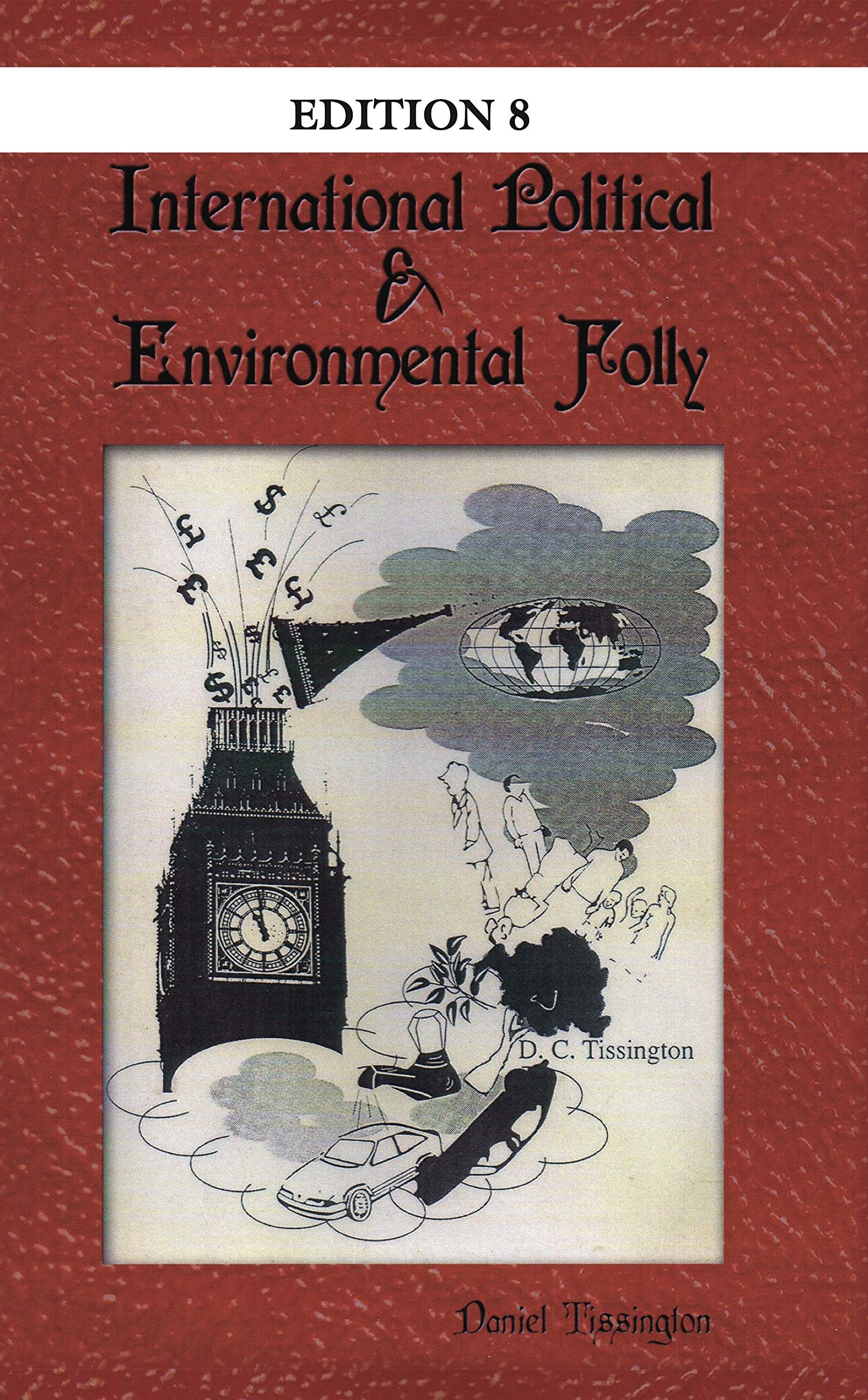 International Political & Environmental Folly, Edition 8 by Daniel ...