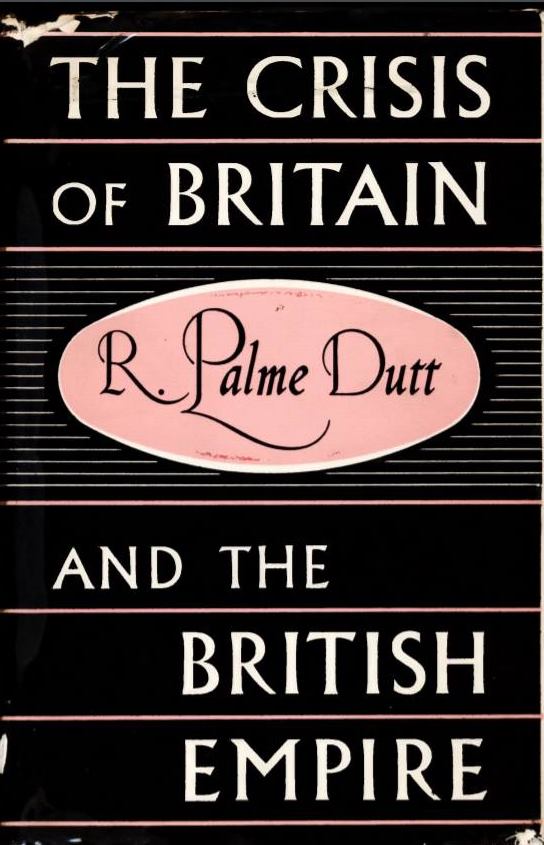 The Crisis of Britain and the British Empire by R. Palme Dutt | Goodreads
