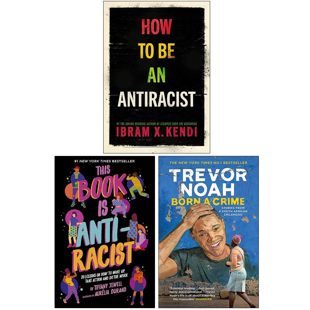 How To Be an Antiracist / This Book Is Anti-Racist / Born A Crime ...