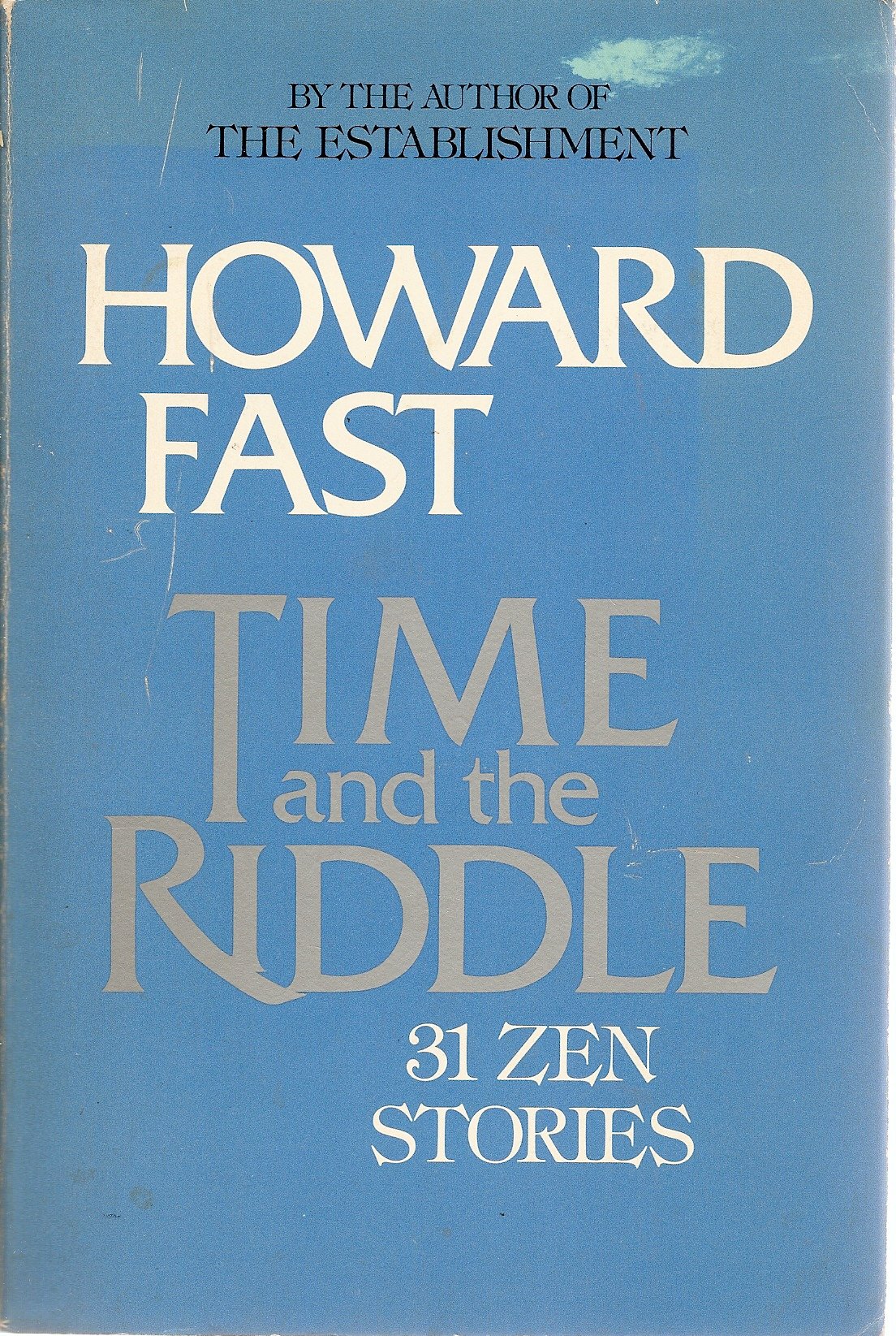 Time and the Riddle: Thirty-One Zen Stories by Howard Fast | Goodreads