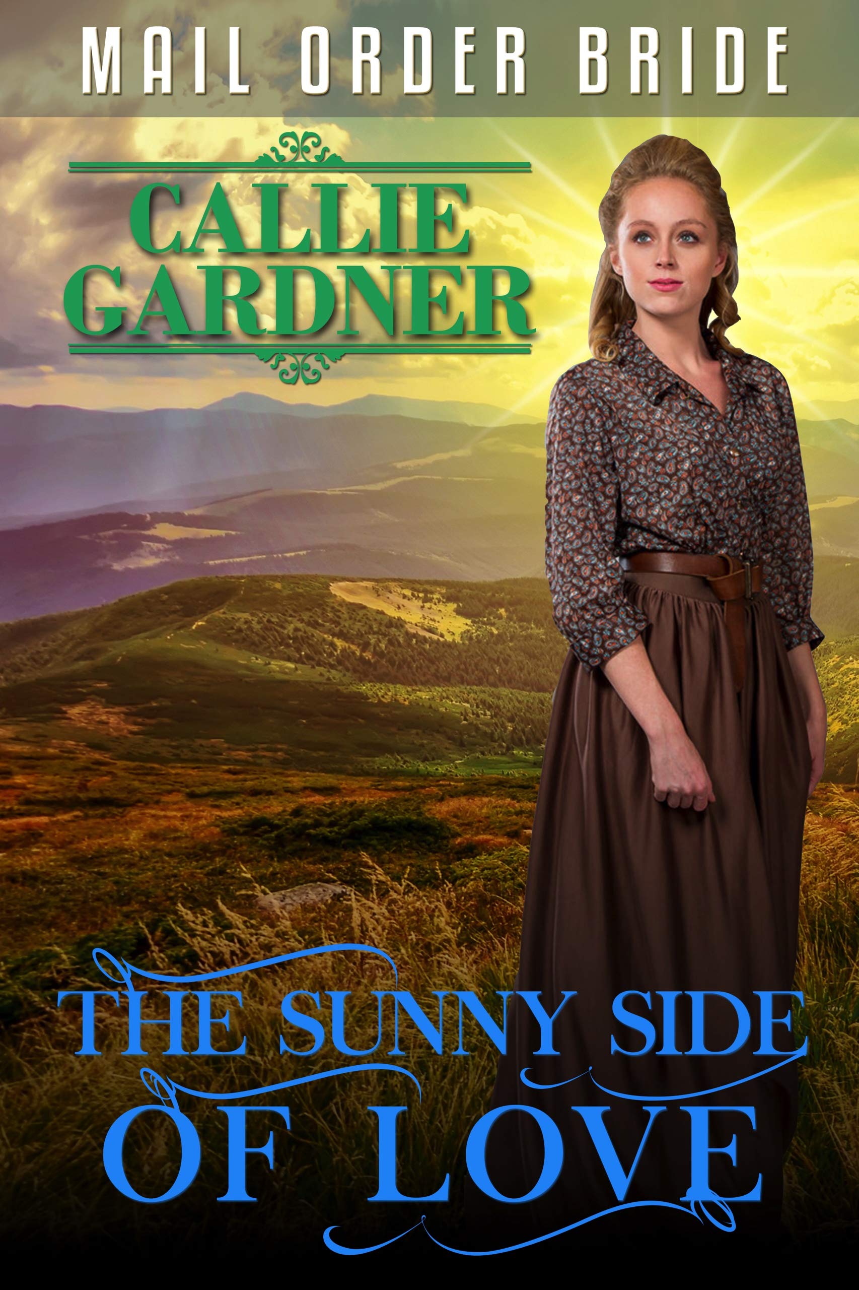 The Sunny Side of Love: Historical Western Romance by Callie Gardner | Goodreads
