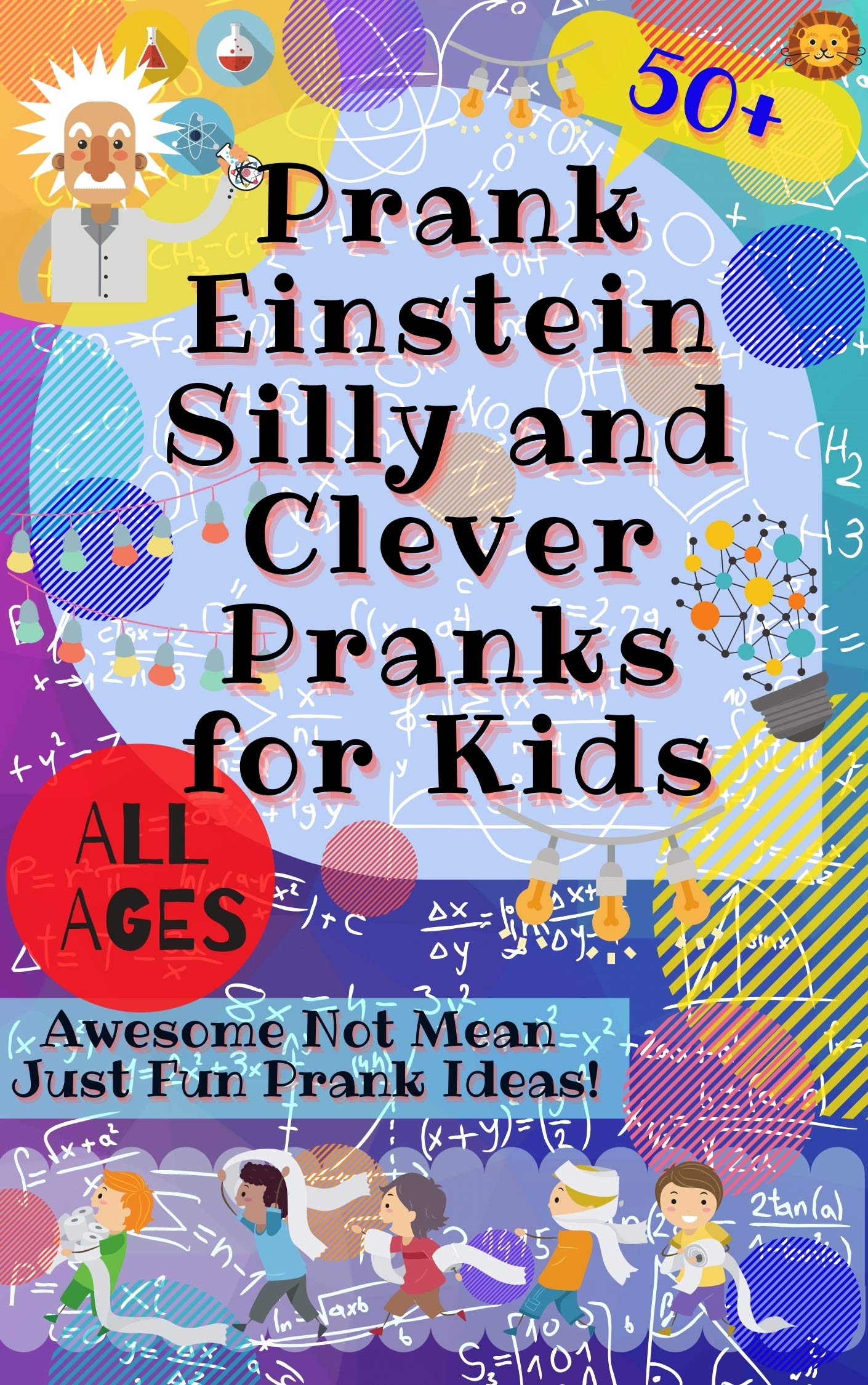 PrankEinstein Silly and Clever Pranks for Kids: Awesome Not Mean Just ...