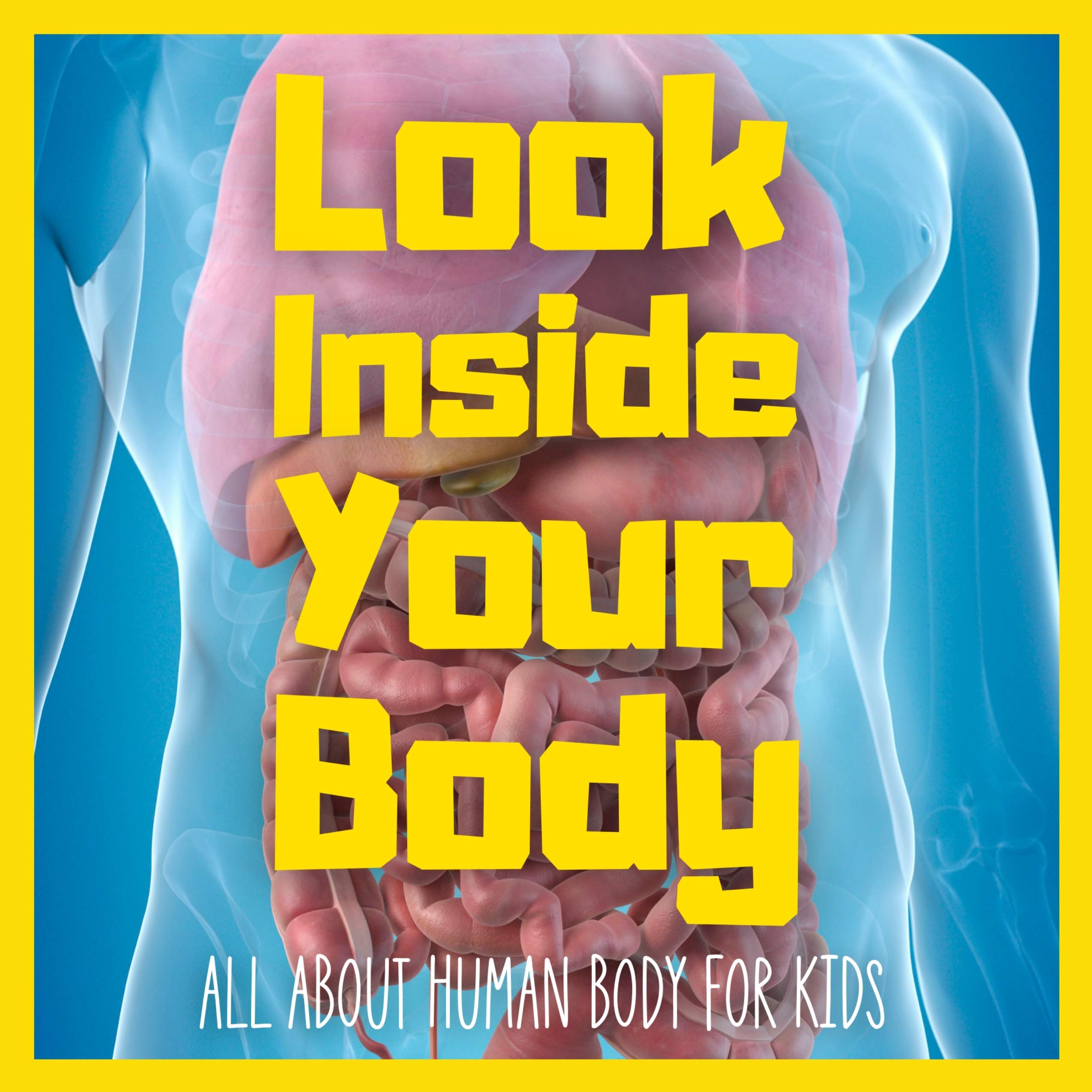 Look Inside Your Body: Educational Book for Kids & Toddlers Common ...