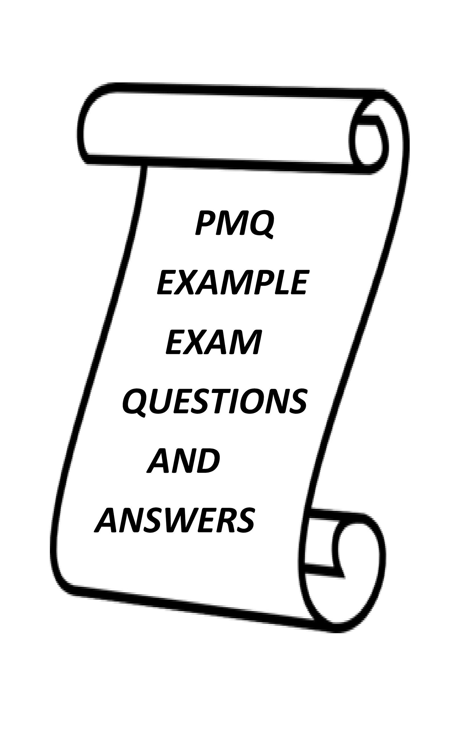 PMQ EXAMPLE EXAM QUESTIONS AND ANSWERS by Robin Kay | Goodreads