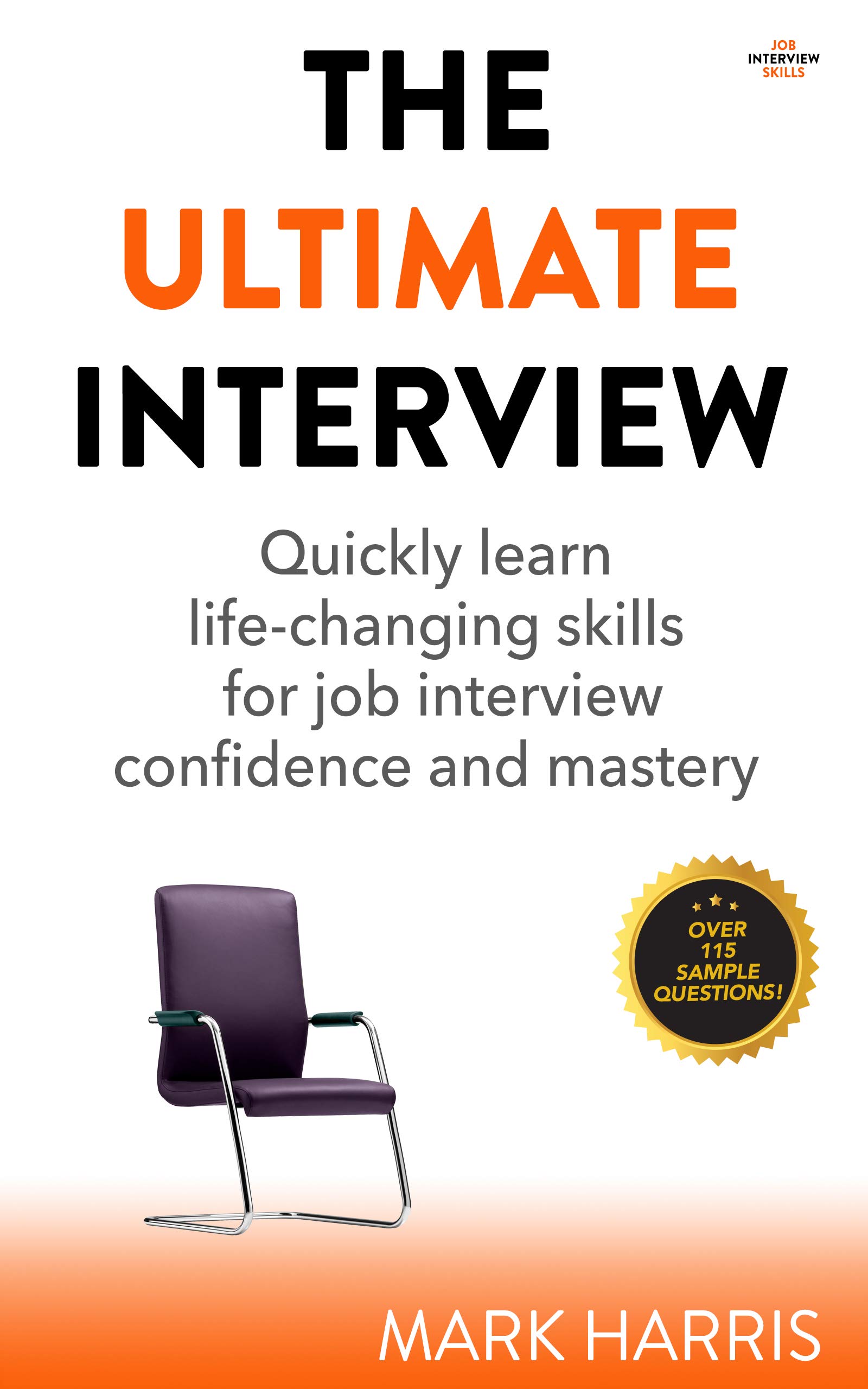 The Ultimate Interview: Quickly learn life-changing skills for job ...