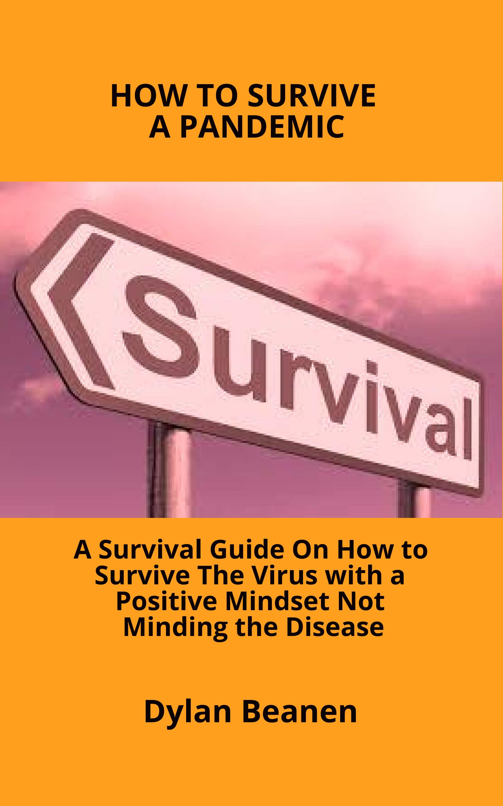 HOW TO SURVIVE A PANDEMIC: A Survival Guide on How to Survive the Virus ...