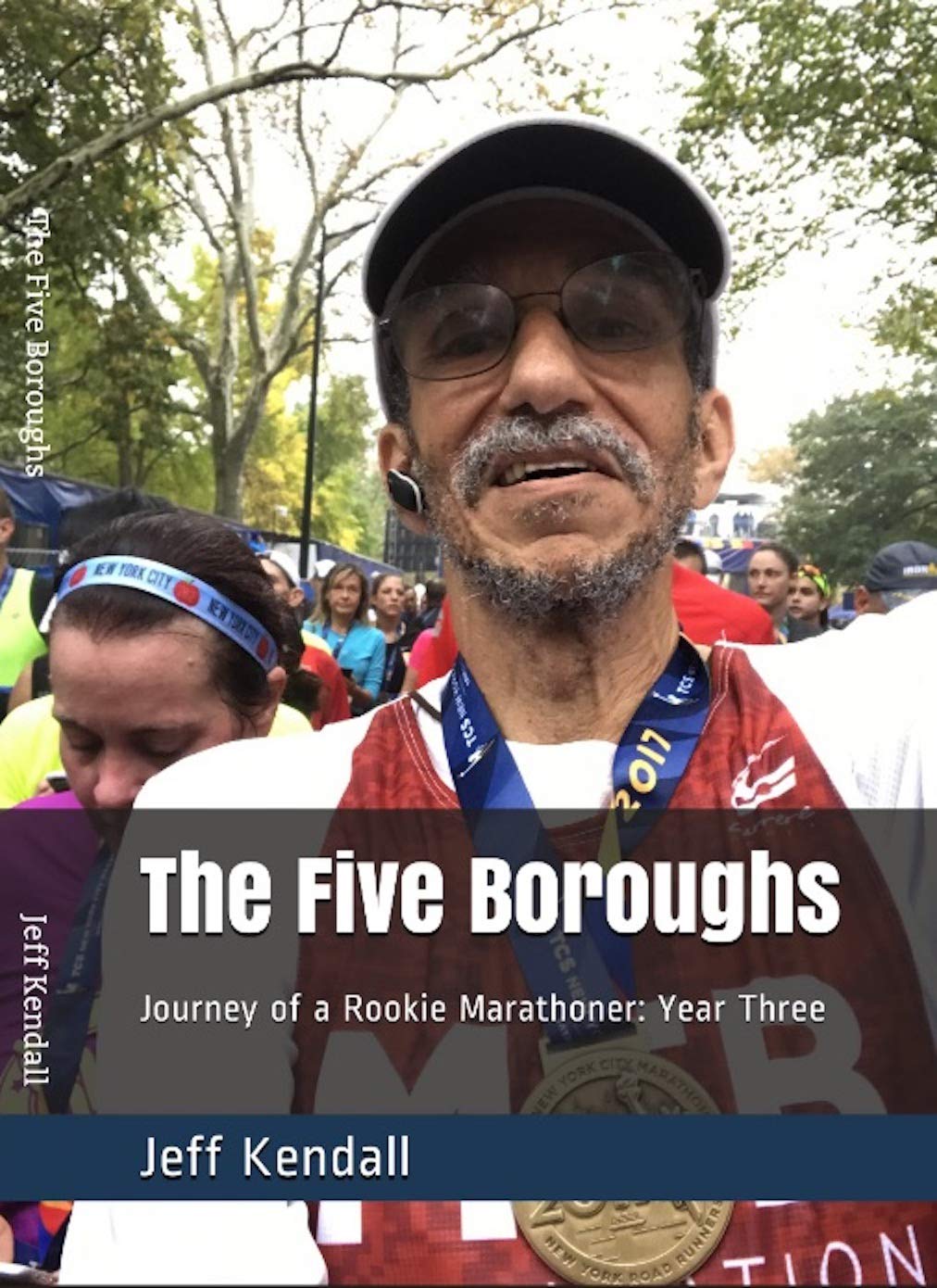 The Five Boroughs: Journal of a Rookie Marathoner: Year Three by Jeff ...