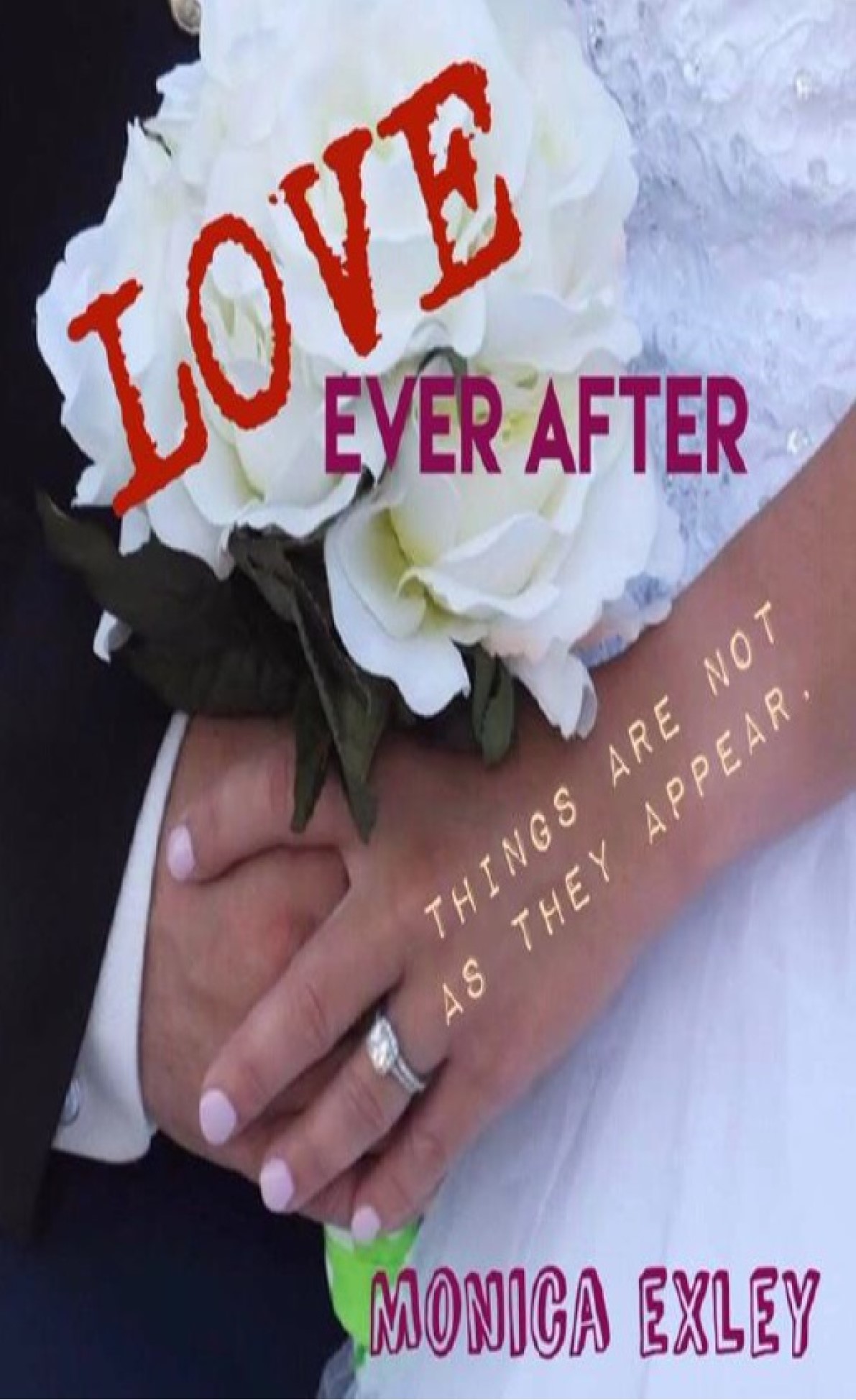 LOVE EVER AFTER: Life After Abuse by Monica Exley | Goodreads