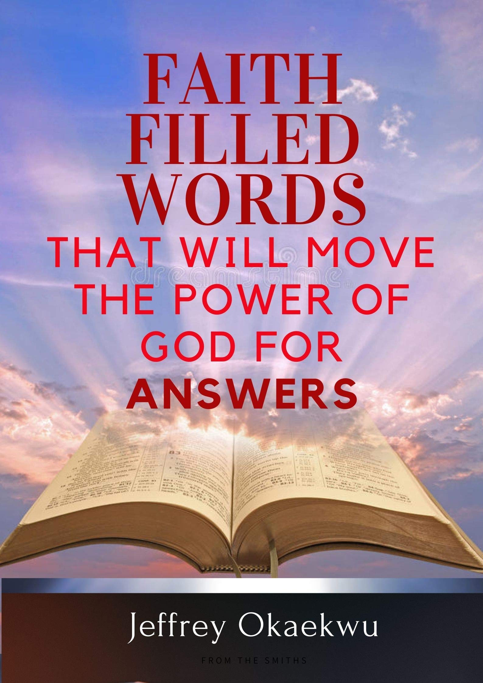 FAITH FILLED WORDS THAT WILL MOVE THE POWER OF GOD FOR ANSWERS By faith-filled-words-that-will-move-the-power-of-god-for-answers-by