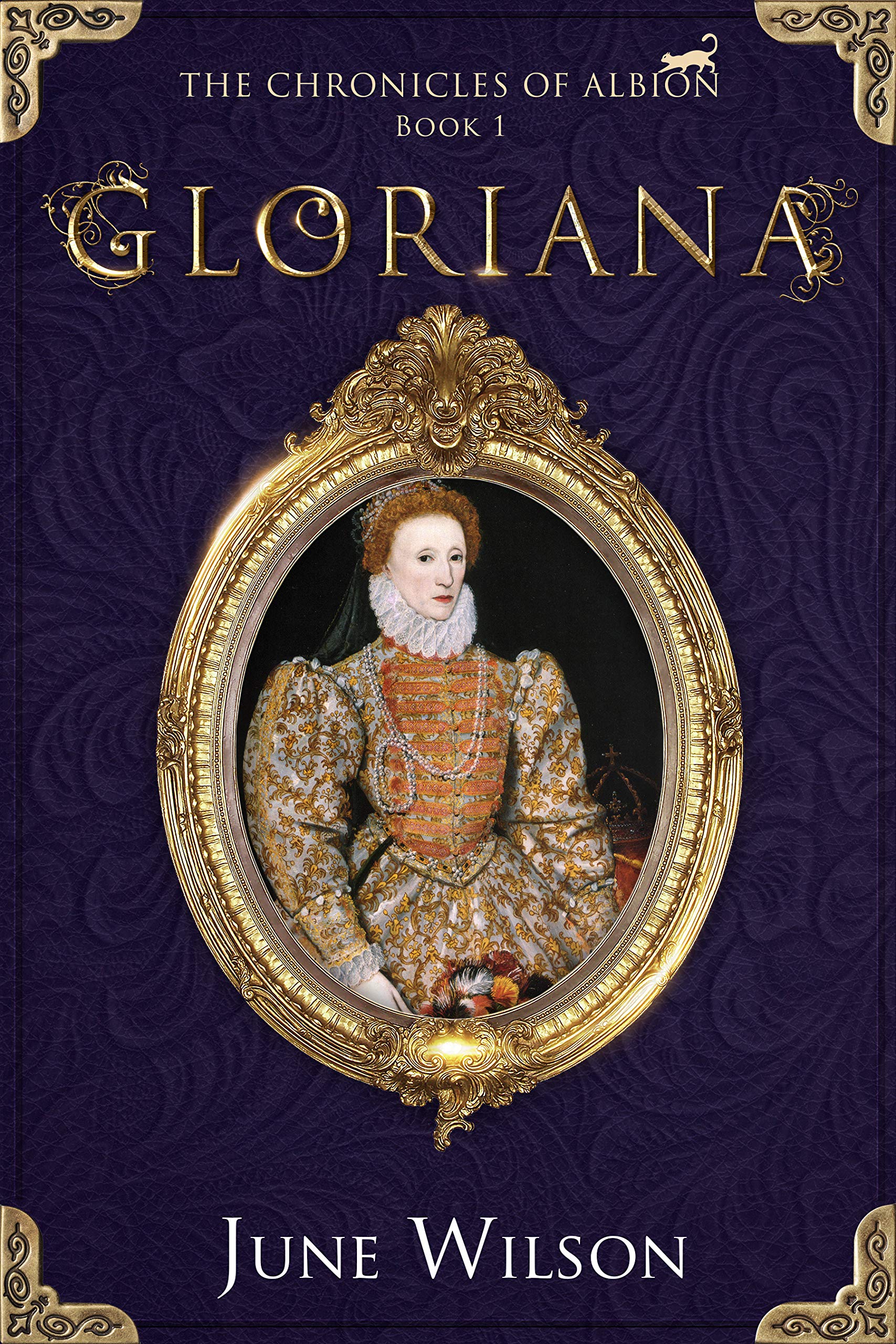 Gloriana (The Chronicles of Albion #1) by June Wilson | Goodreads
