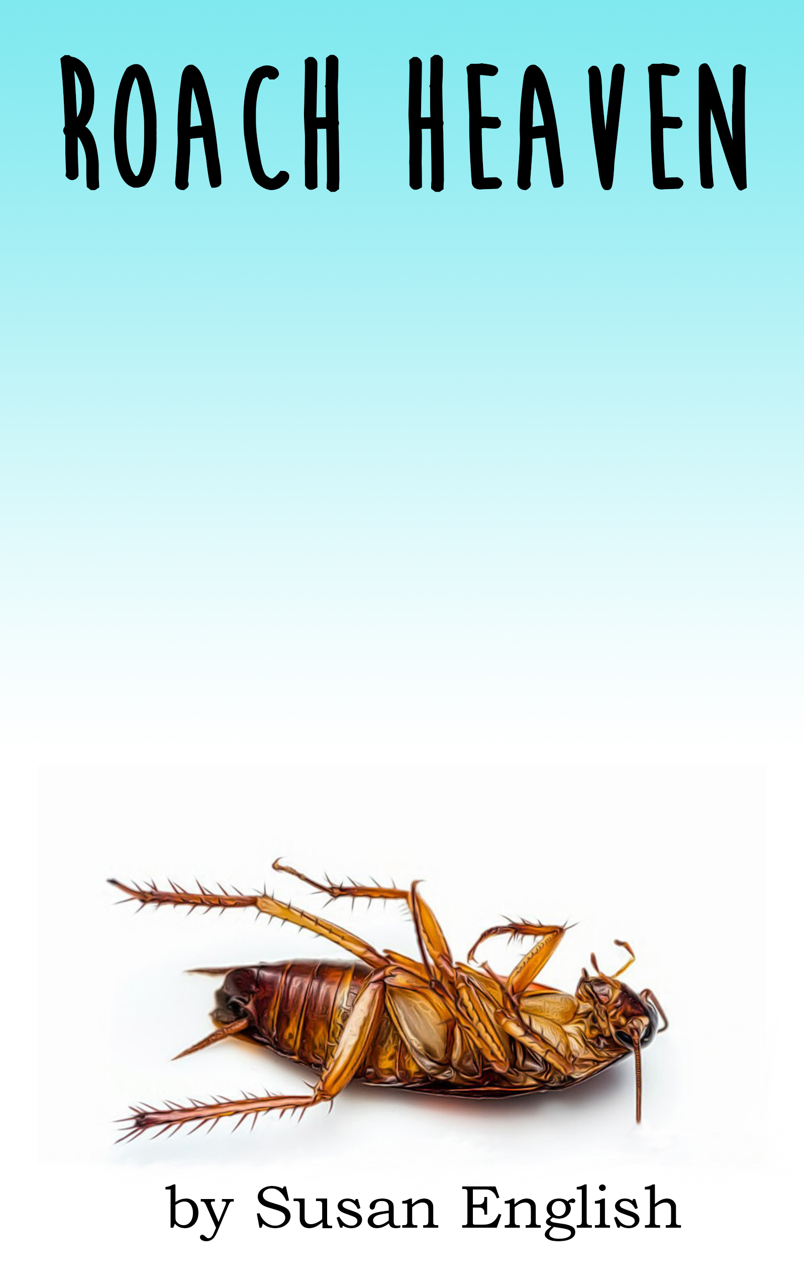 Roach Heaven by Susan English | Goodreads