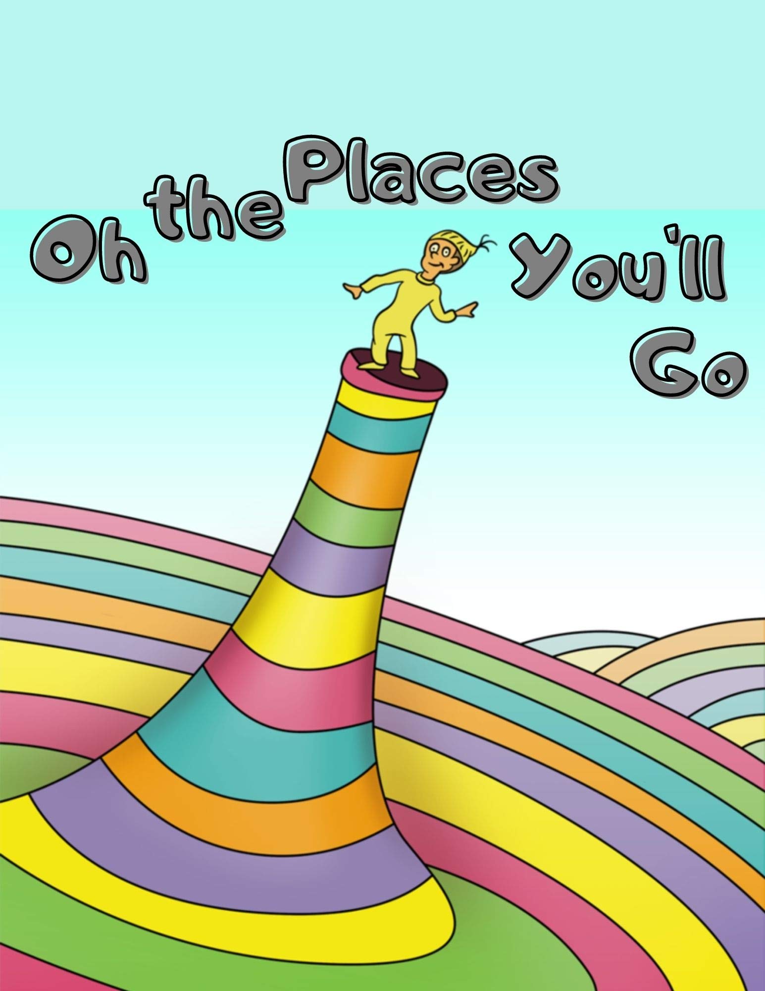 Oh The Places You ll Go Oh The Places Youll Go oh The Places Youll Go