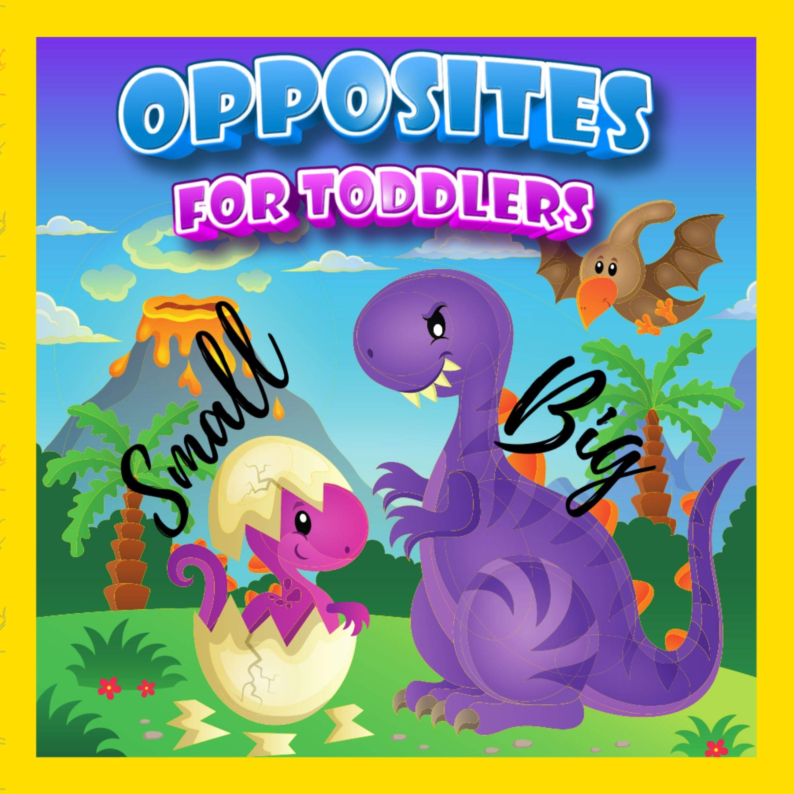 Opposites for Toddlers: Early Learning Book for Preschoolers Kids 2-4 ...